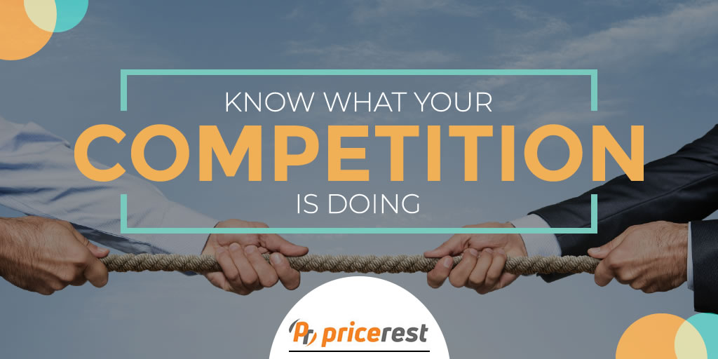 Knowing Your Competitors - PriceRest