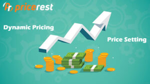 The Importance of Dynamic Pricing and Price Setting - PriceRest